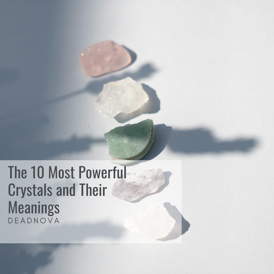 The 10 Most Powerful Crystals and Their Meanings – deadnova